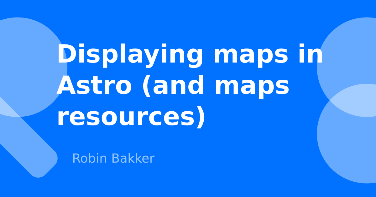 Displaying maps in Astro (and maps resources)